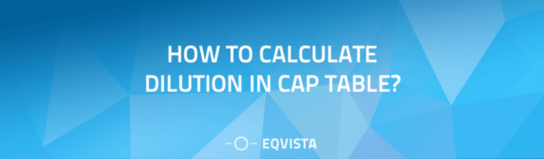 How to Calculate Dilution in Cap Table? | Eqvista