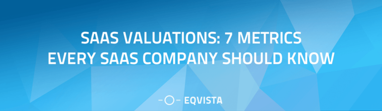 SaaS Valuations: 7 Metrics Every SaaS Company Should Know | Eqvista