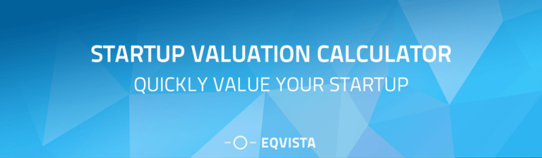 Startup Valuation Calculator: Quickly value your startup | Eqvista
