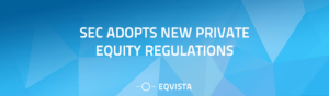 SEC Adopts New Private Equity Regulations | Eqvista