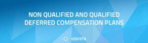 Non Qualified and Qualified deferred compensation plans (Case Study)