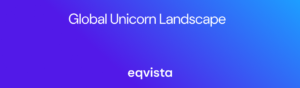 Global Unicorn Landscape in 2025 | Eqvista