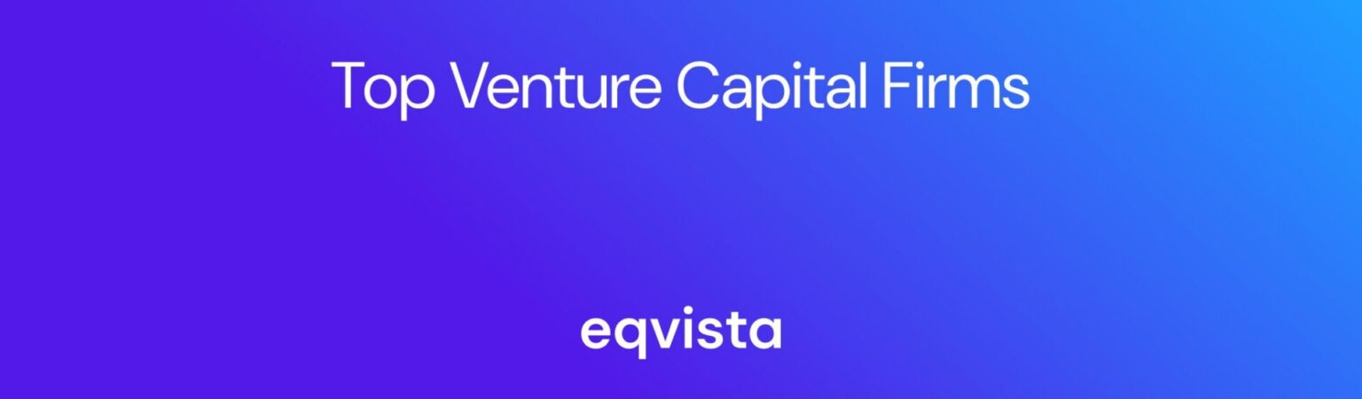 100 Top Venture Capital Firms List (2025) | Eqvista
