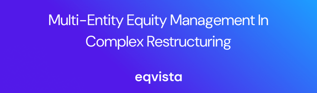 Multi-Entity Equity Management in Corporate Restructuring