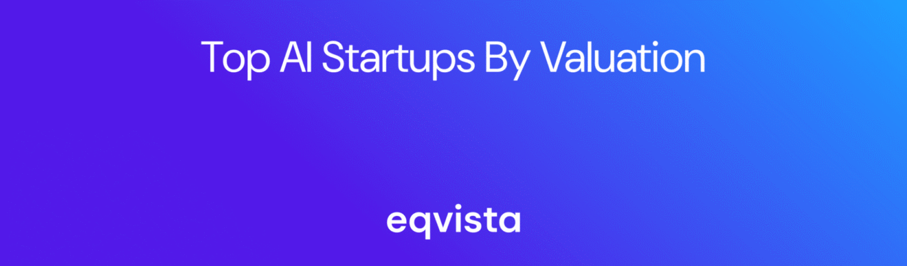 Top 100 AI Startups by Valuation (2026) | Eqvista