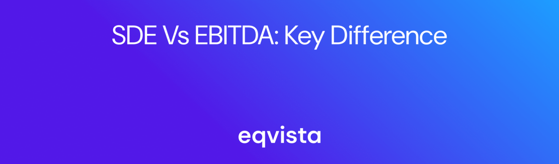 SDE vs EBITDA: Key Difference | Eqvista